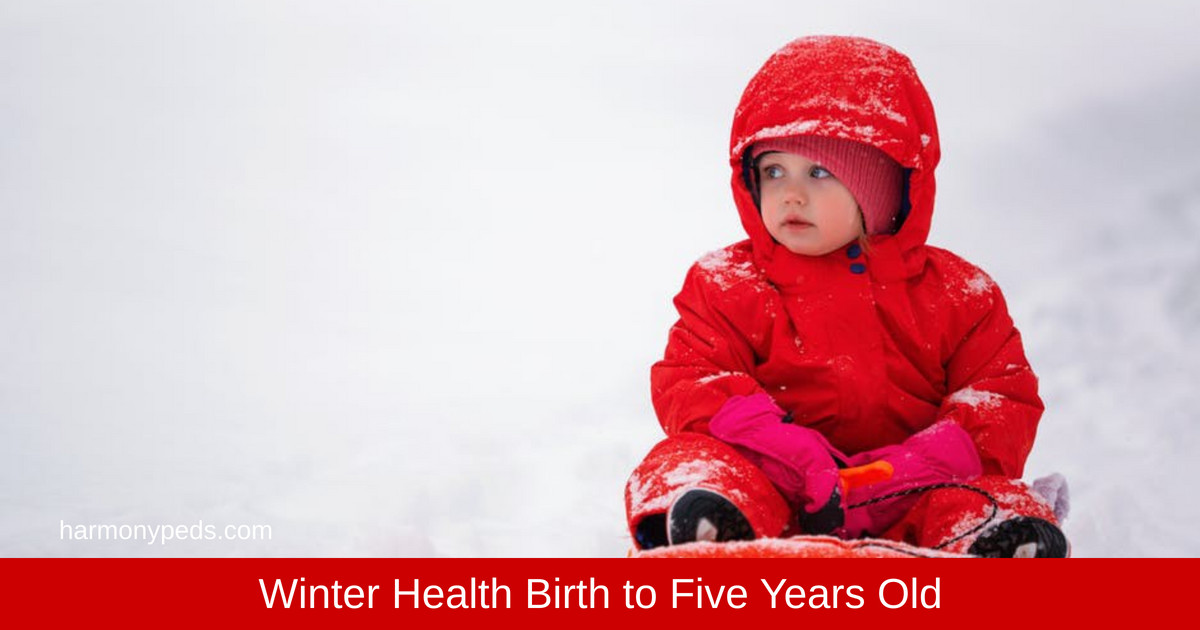 Winter Health Birth to Five Years Old - Harmony Pediatrics ...