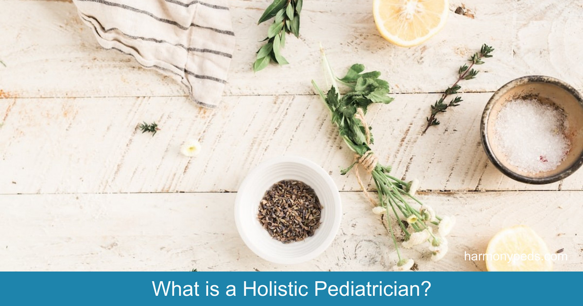 What is a Holistic Pediatrician? - Harmony Pediatrics | Pediatrician, Alpharetta GA
