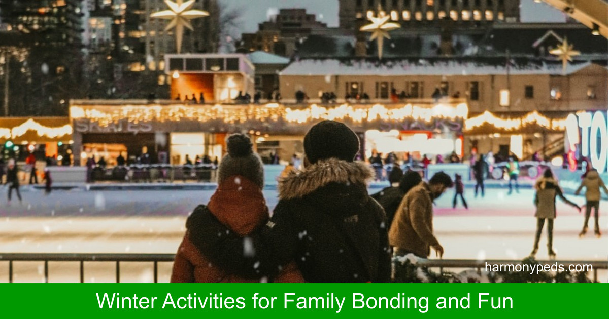 Winter Activities for Family Bonding and Fun - Harmony Pediatrics ...