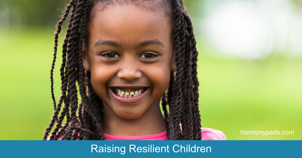 Raising Resilient Children - Harmony Pediatrics | Pediatrician ...