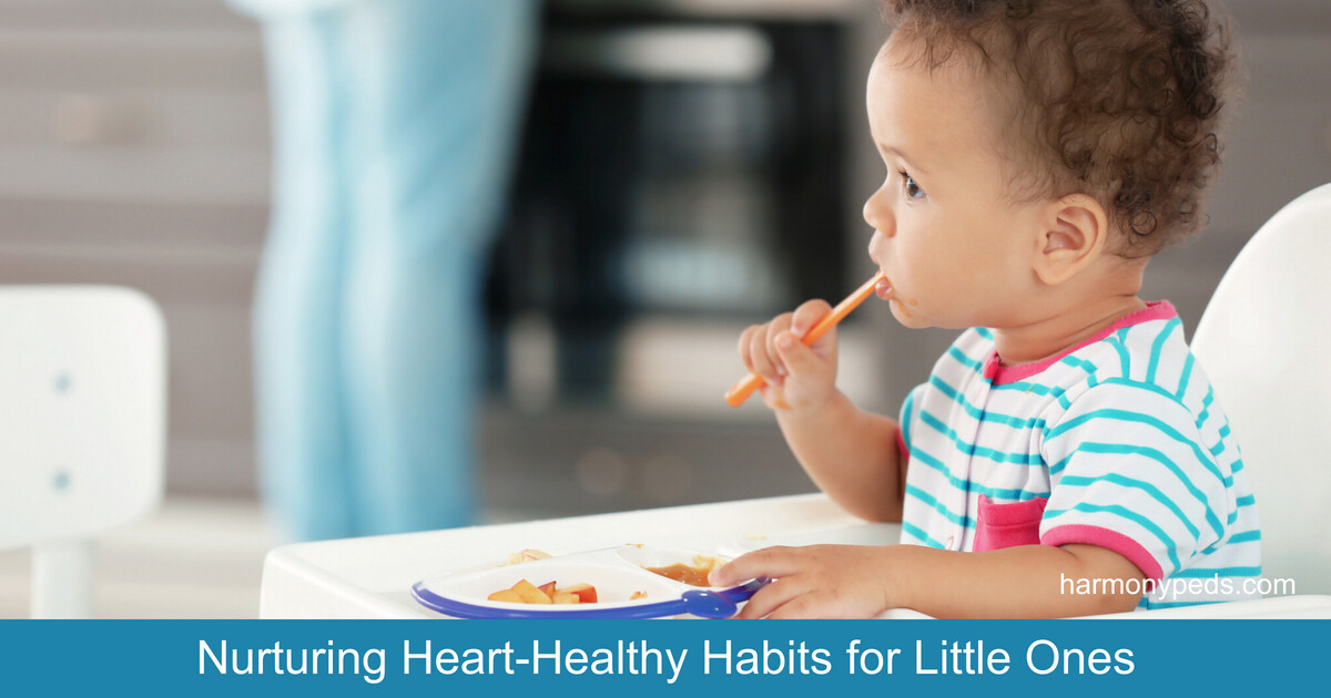 Nurturing Heart-Healthy Habits for Little Ones - Harmony Pediatrics ...