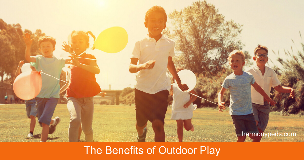 The Benefits of Outdoor Play - Harmony Pediatrics | Pediatrician ...