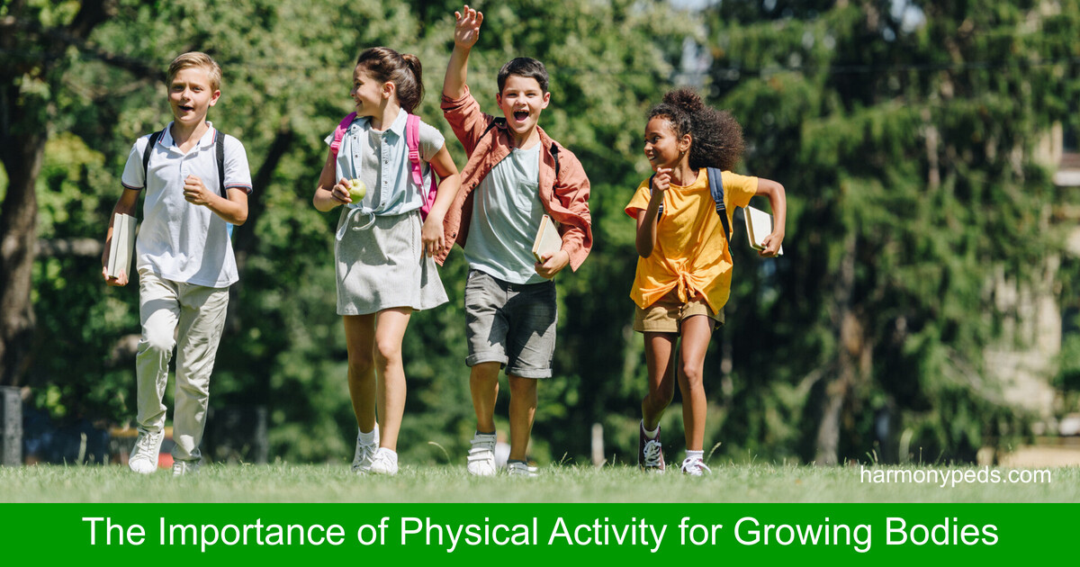 The Importance of Physical Activity for Growing Bodies - Harmony ...