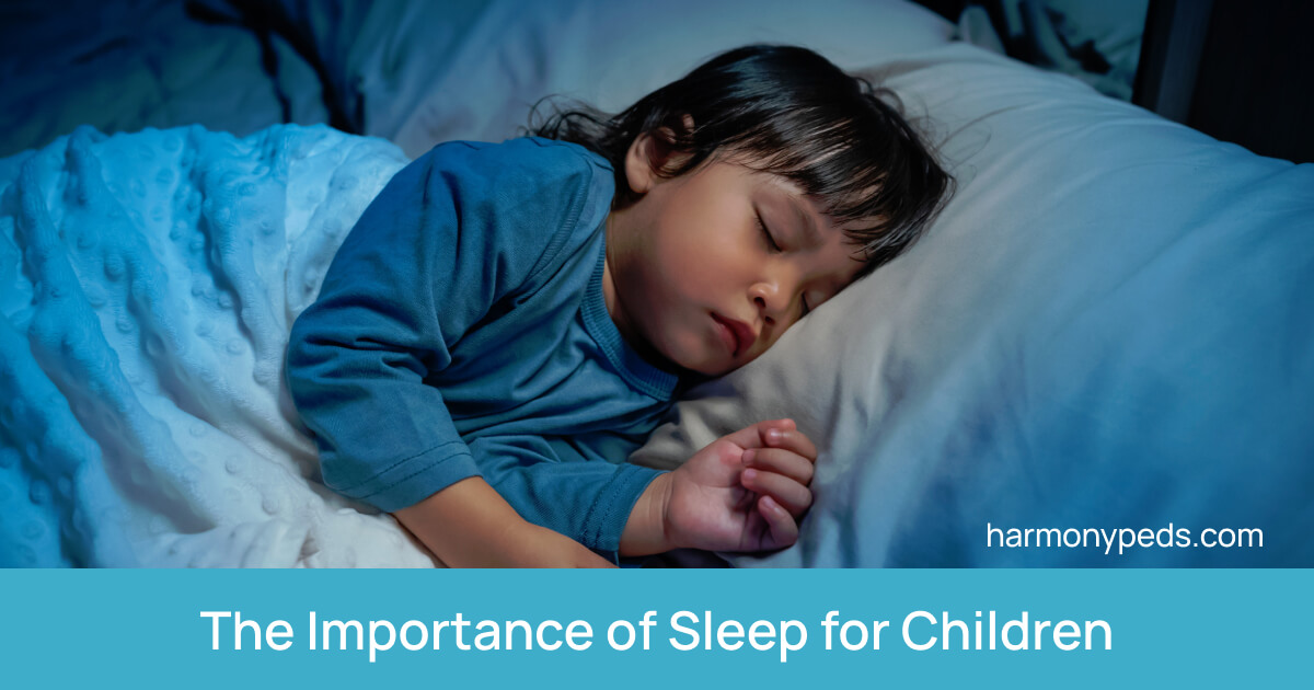 The Importance of Sleep for Children - Harmony Pediatrics ...