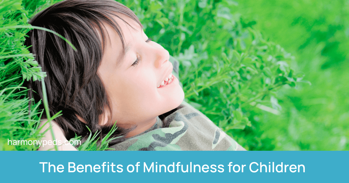 The Benefits of Mindfulness for Children - Harmony Pediatrics ...