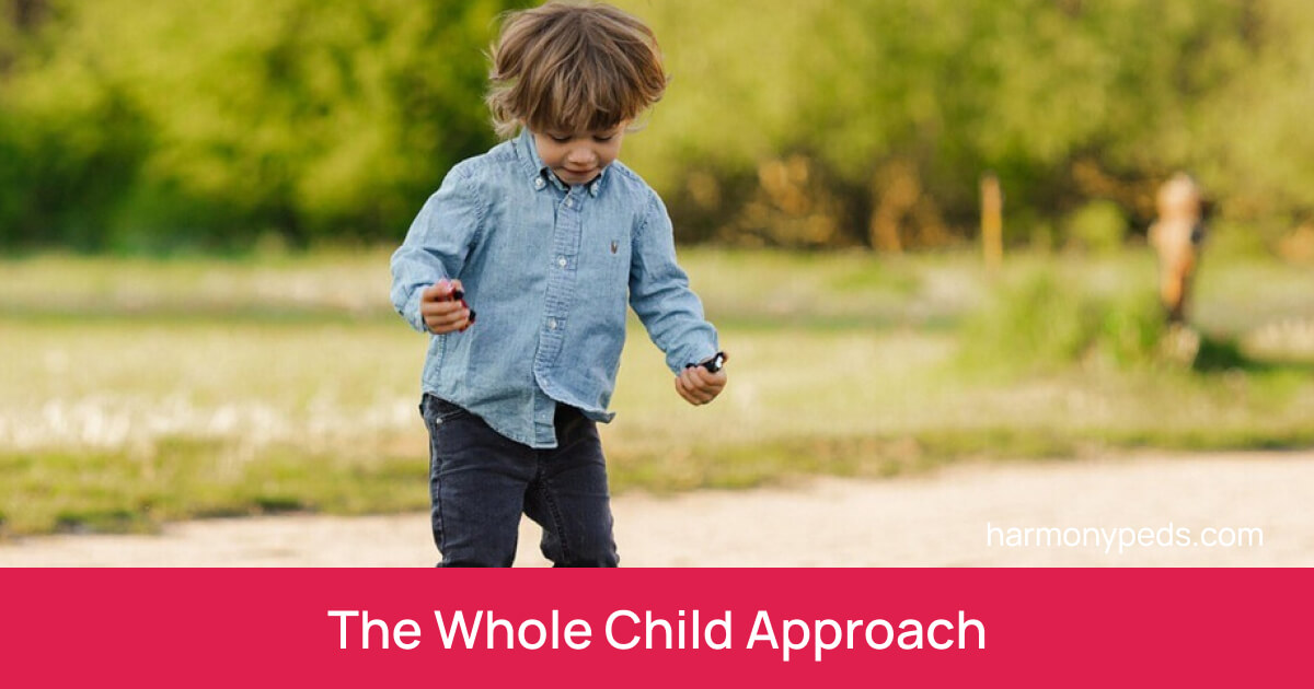 The Whole Child Approach - Harmony Pediatrics | Pediatrician, Alpharetta GA